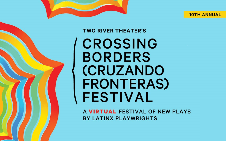 Crossing Borders 2021 | Two River Theater